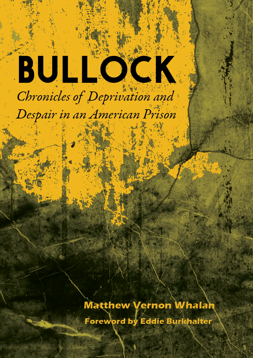Bullock: Chronicles of Deprivation and Despair in an American Prison ...