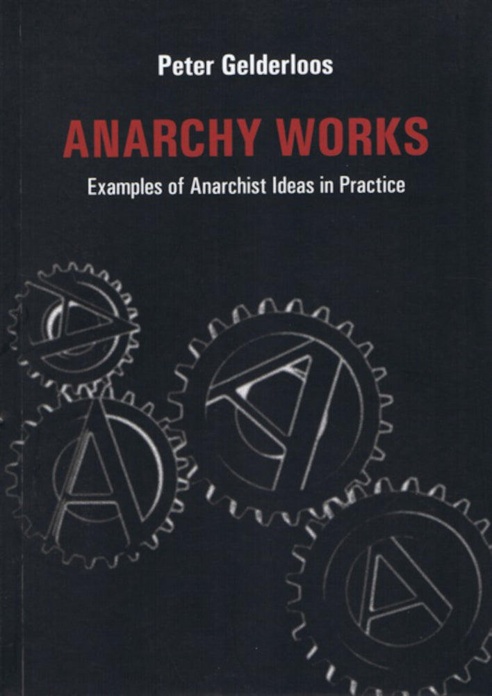 Anarchy Works: Examples of Anarchist Ideas in Practice – Leftwingbooks
